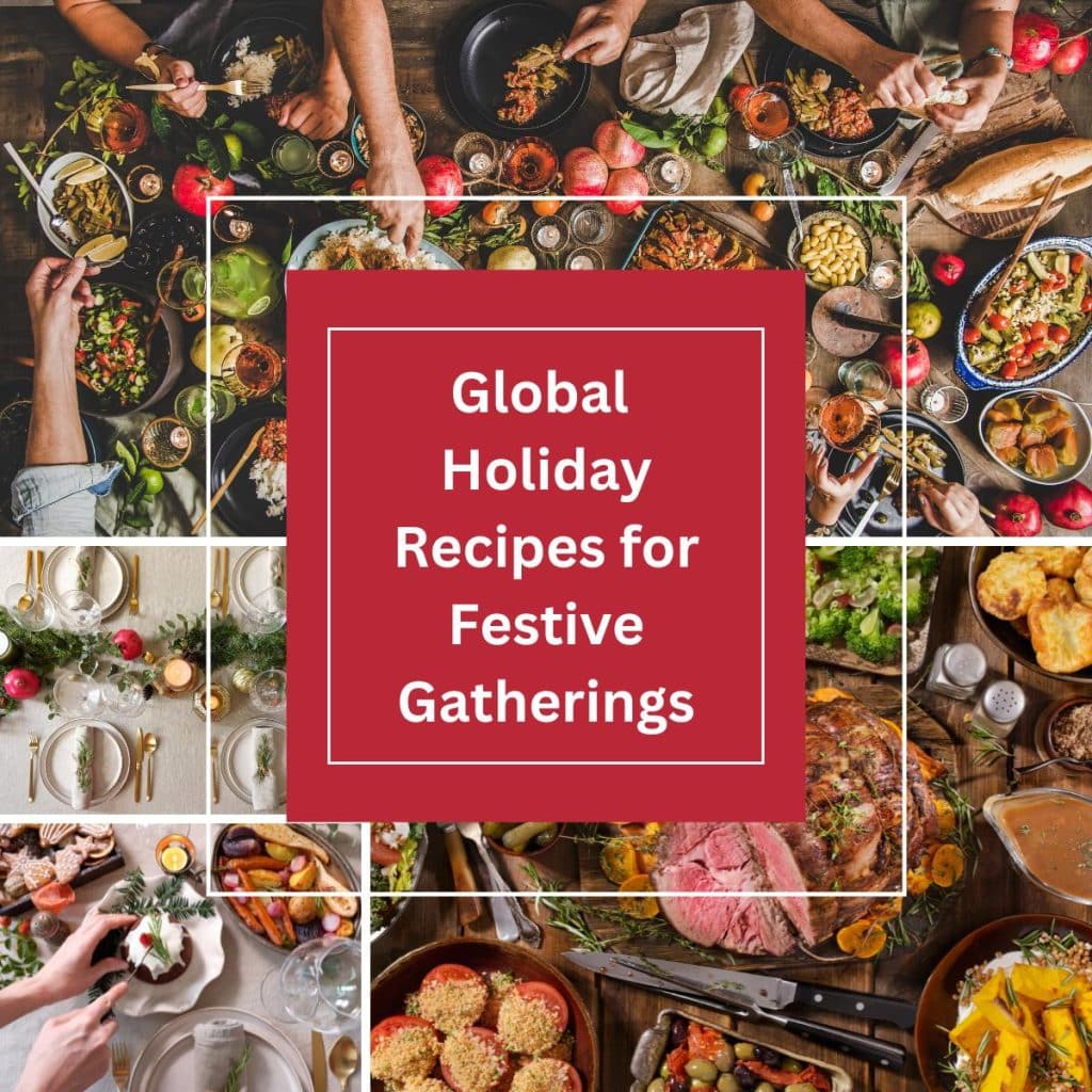 Unique Global Holiday Recipes For Festive Gatherings - Healthy World ...