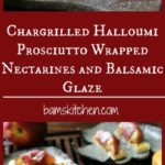 Chargrilled Halloumi Prosciutto Wrapped Nectarines and Balsamic Glaze ...